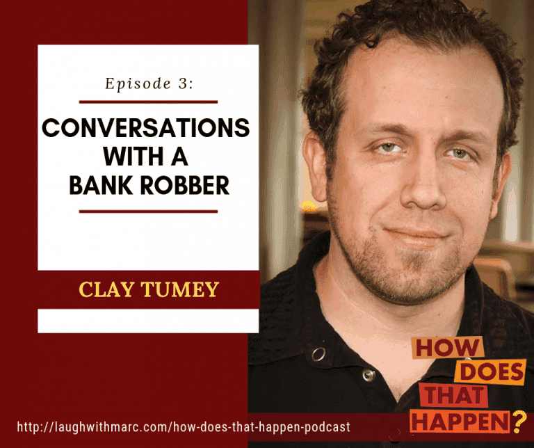 Clay Tumey: Conversations with a Bank Robber - Laugh With Marc